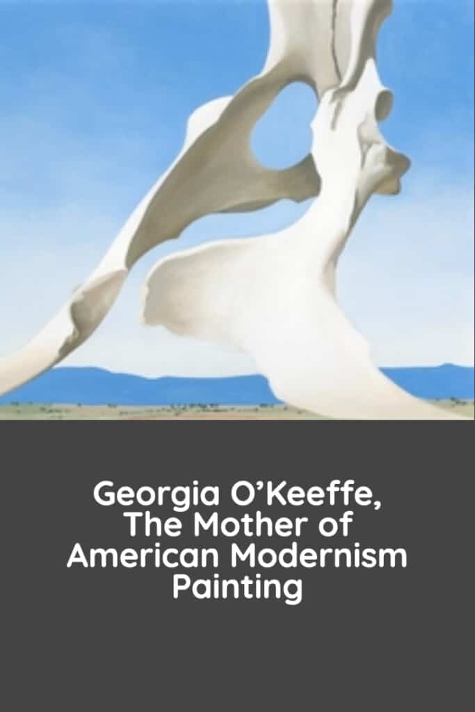 Georgia O’Keeffe, The Mother of American Modernism Painting – Anita ...