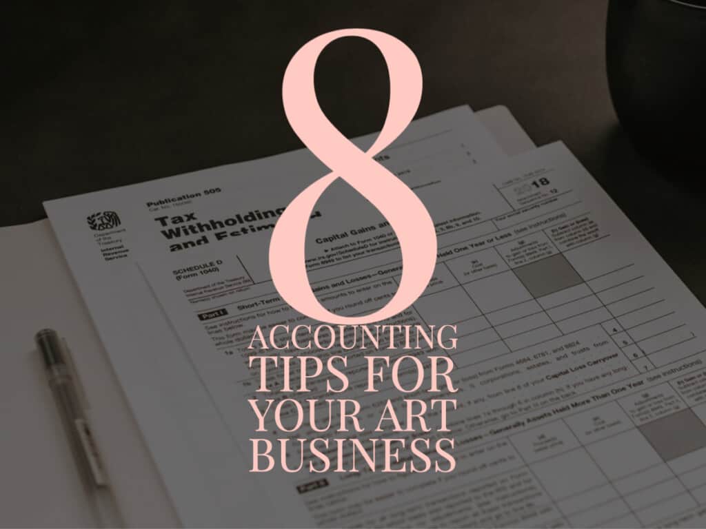 8 Accounting Tips To Help You With Your Art Business | Anita Louise Art