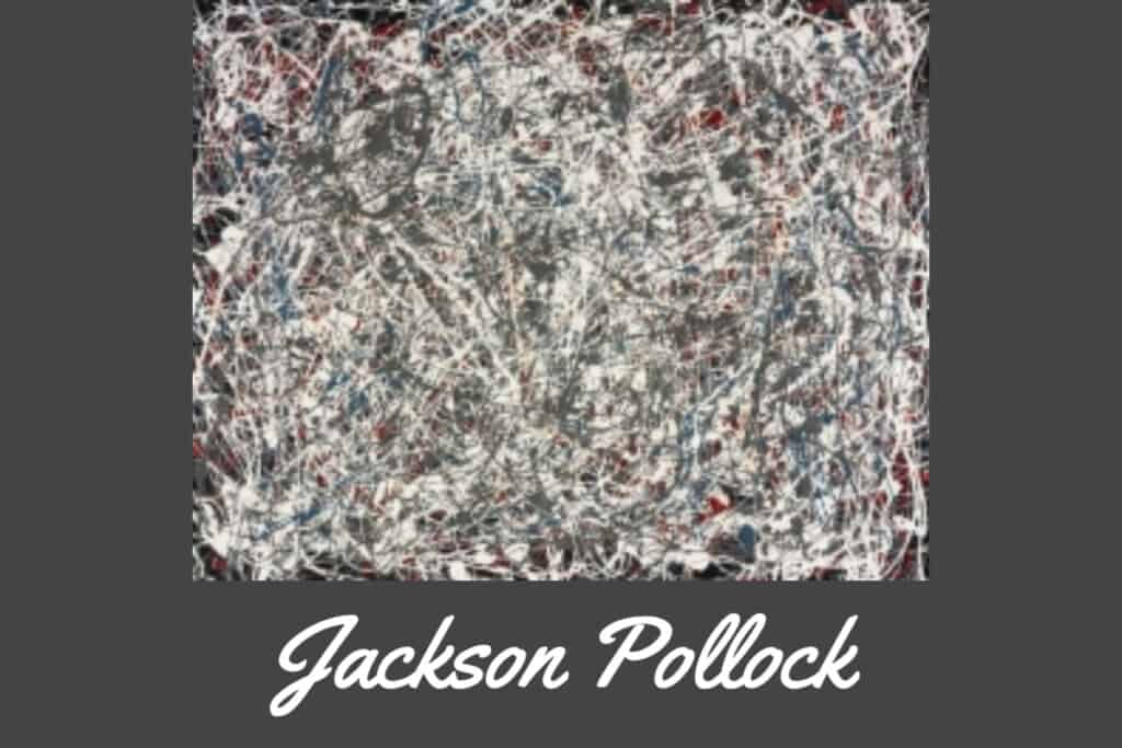 Who Is The American Artist Jackson Pollock (1912-1956)? | Anita Louise Art