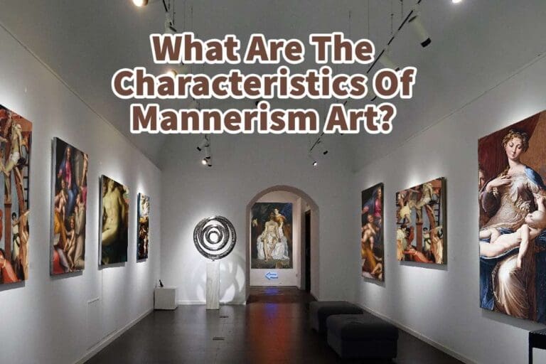 What Are The Characteristics Of Mannerism Art? | Anita Louise Art