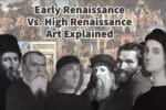Early Renaissance Vs. High Renaissance Art Explained | Anita Louise Art