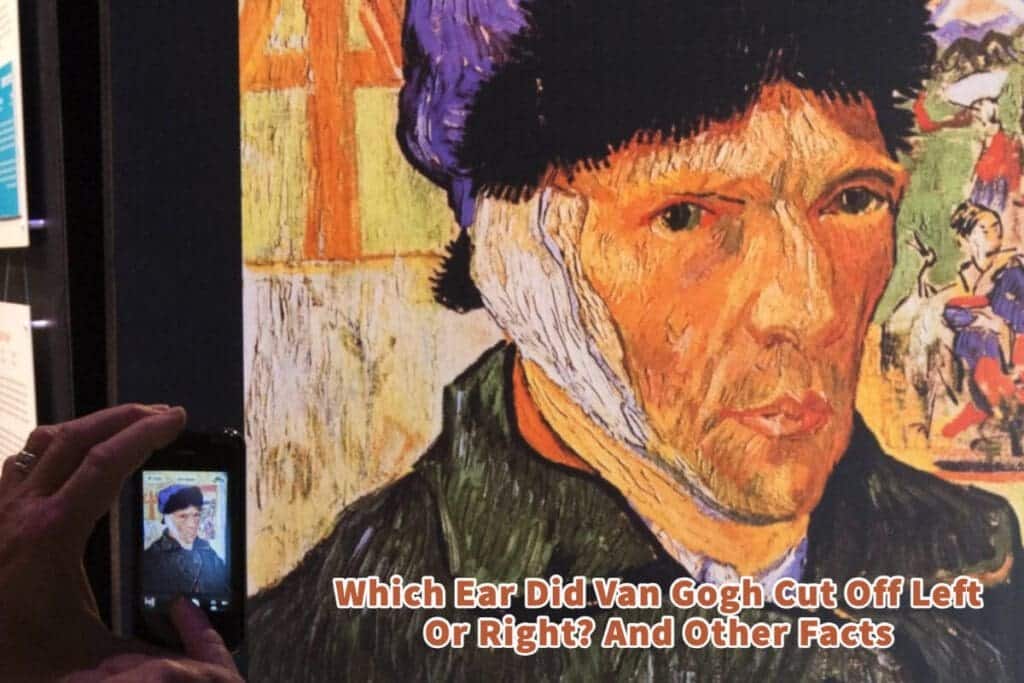 Which Ear Did Van Gogh Cut Off Left Or Right? And Other Facts | Anita ...