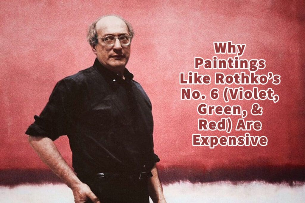 Why Paintings Like Rothko's No. 6 (Violet, Green, & Red) Are Expensive ...