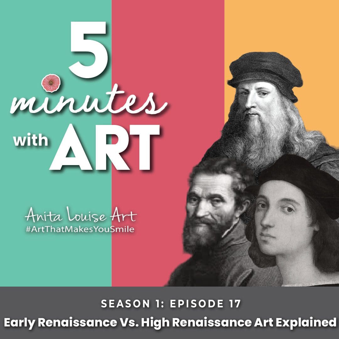 Early Renaissance Vs. High Renaissance Art Explained | Anita Louise Art