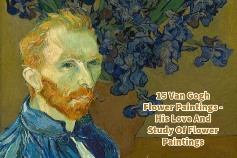 15 Van Gogh Flower Paintings - His Love And Study Of Flower Paintings ...