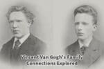 Vincent Van Gogh's Family Connections Explored | Anita Louise Art