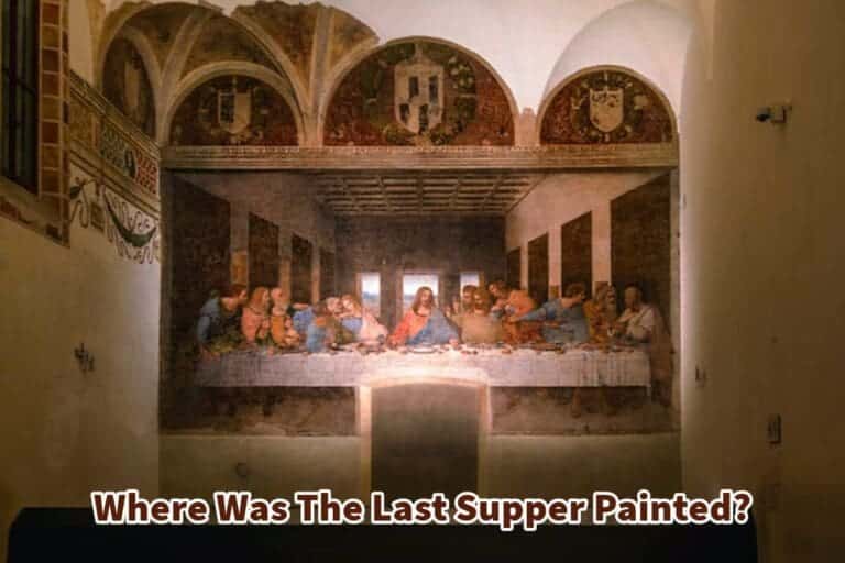 Where Was The Last Supper Painted? | Anita Louise Art