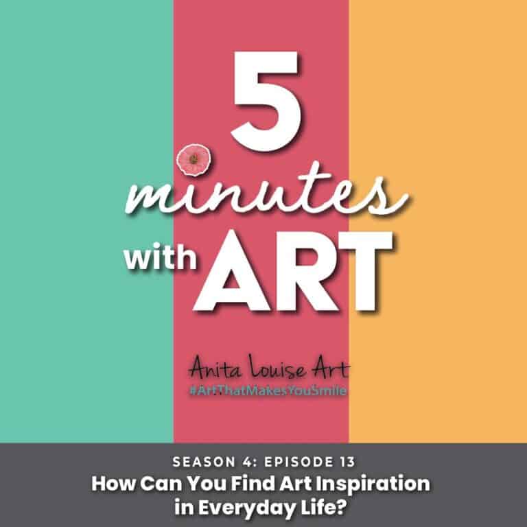 15 Ways To Find Art Inspiration In Everyday Life | Anita Louise Art