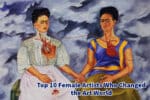 Top 10 Female Artists Who Changed The Art World | Anita Louise Art
