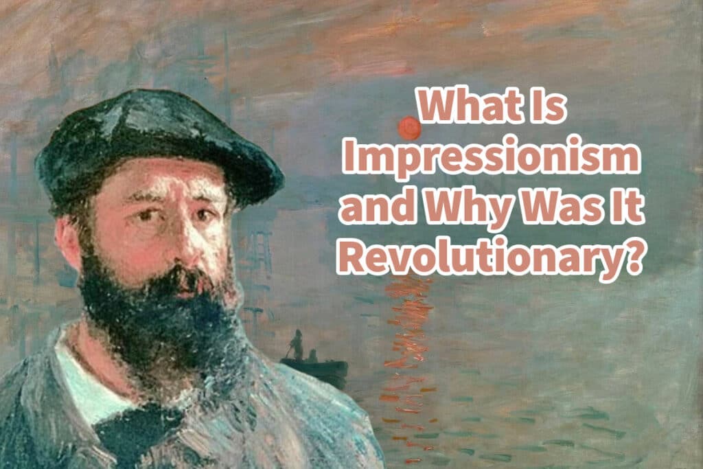What Is Impressionism And Why Was It Revolutionary? | Anita Louise Art